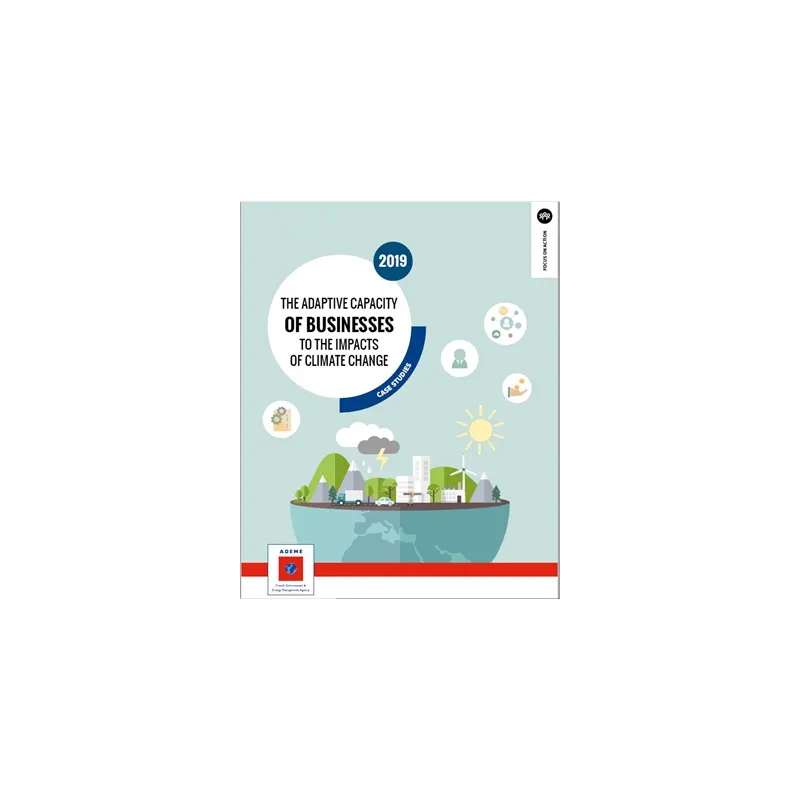 La librairie ADEME - ADAPTIVE CAPACITY OF BUSINESSES TO THE IMPACTS OF ...